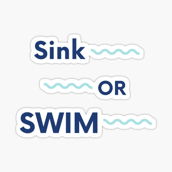 "SINK OR SWIM" Sticker for Sale by VanillaParty | Redbubble