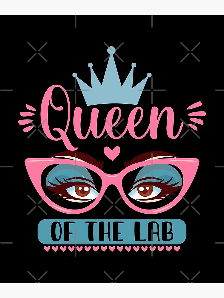 "Queen of the Lab For Medical Laboratory - Sticker- Decal" Poster for ...