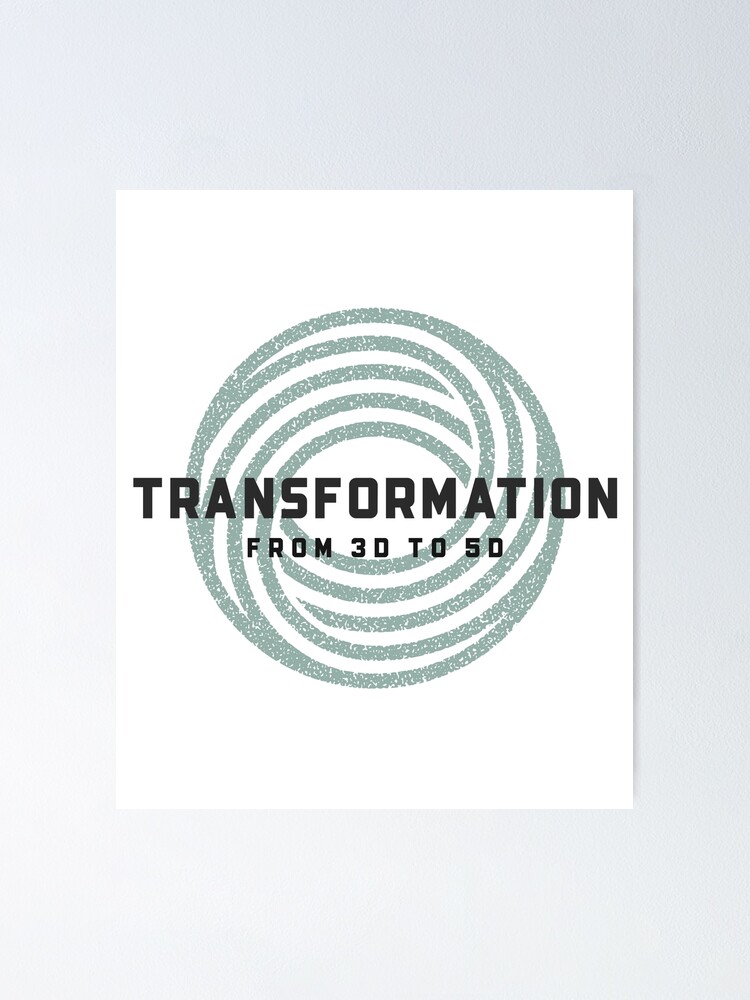 "Transformation - From 3D to 5D" Poster for Sale by EQWL | Redbubble