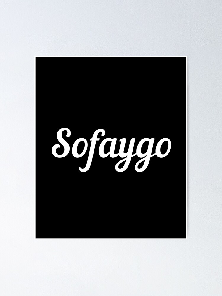 "Sofaygo Sofaygo Imsofaygo Imsofaygo" Poster for Sale by RmeenaArt | Redbubble
