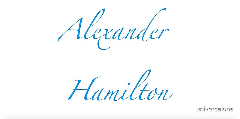 "Cursive 'Alexander Hamilton' Blue" by universaluna | Redbubble