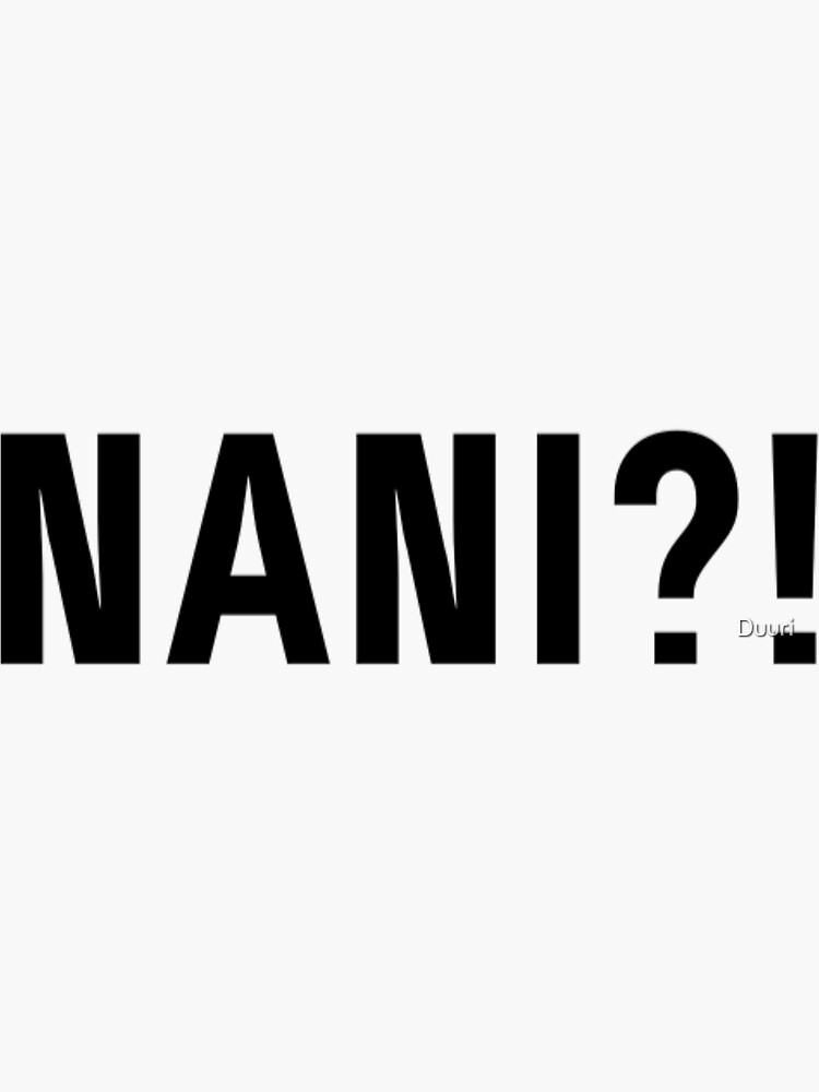 "Nani?! in black" Sticker by Duuri | Redbubble