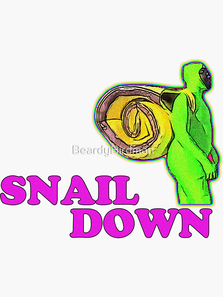 "SNAIL DOWN" Sticker for Sale by BeardyBirdman | Redbubble