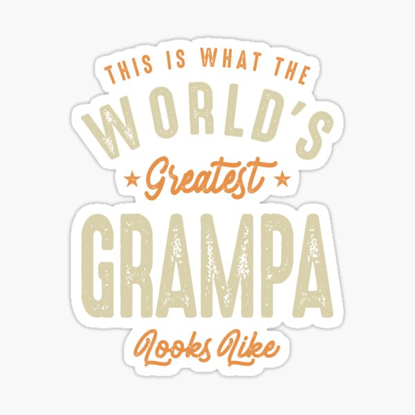 "Mens Greatest Grampa Funny Dad/Grandpa" Sticker for Sale by cidolopez ...