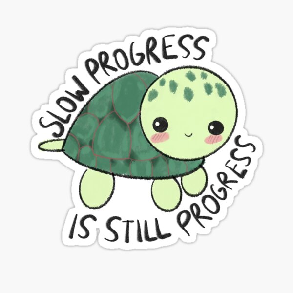 "Slow Progress Is Still Progress" Sticker for Sale by aniicreates ...