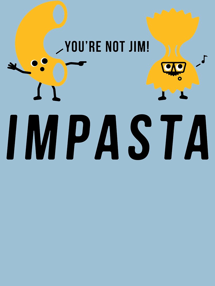 "IMPASTA - Pun Art" T-shirt by mrnrobinson | Redbubble | pasta t-shirts ...
