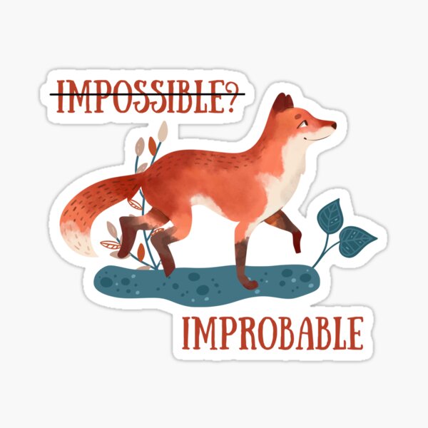 "When people say impossible" Sticker for Sale by letswookieswin | Redbubble