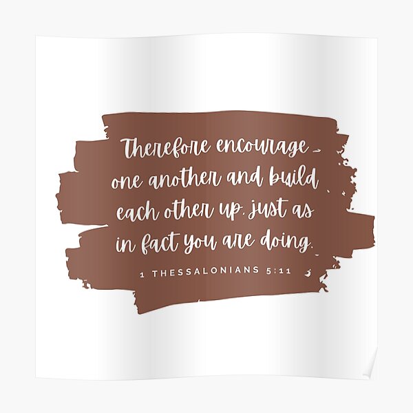 "1 Thessalonians 5:11 NIV Bible Verse" Poster for Sale by TheWordOfGod ...