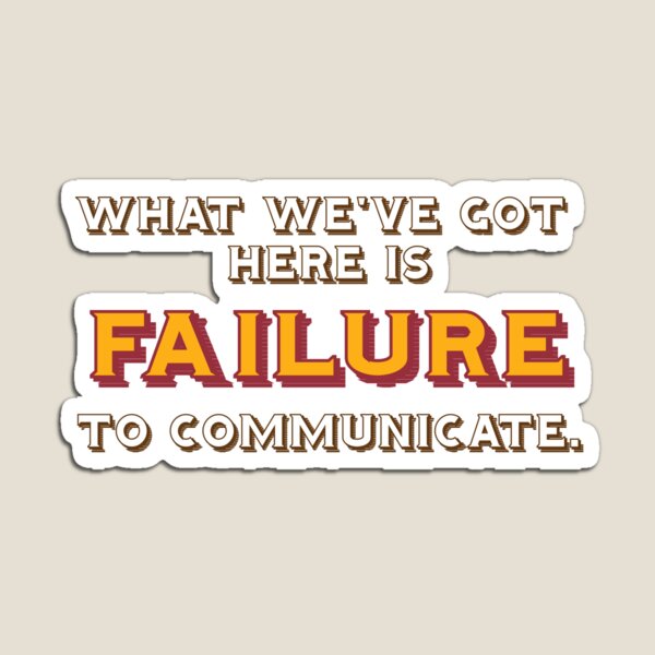Failure To Communicate Gifts & Merchandise | Redbubble