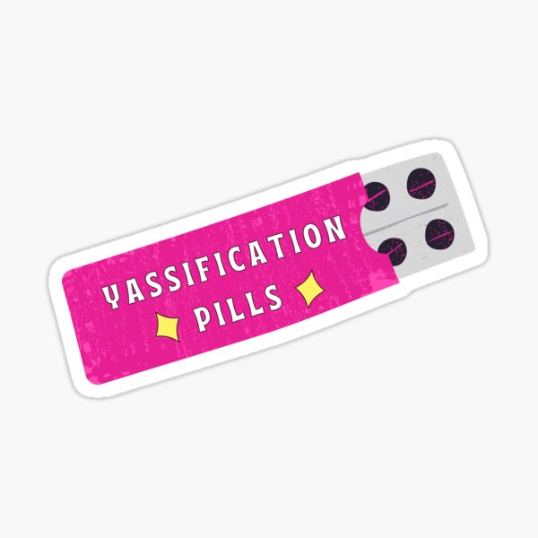 "yassification pills" Sticker for Sale by ninacollages | Redbubble