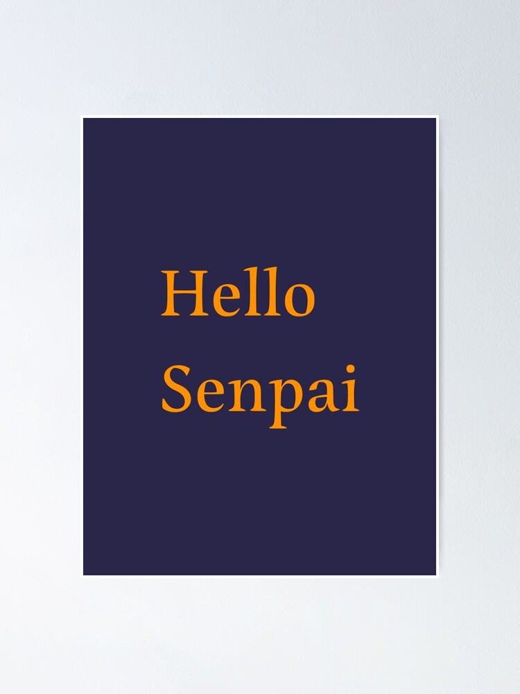 "Hello senpai" Poster for Sale by Abdosshop | Redbubble