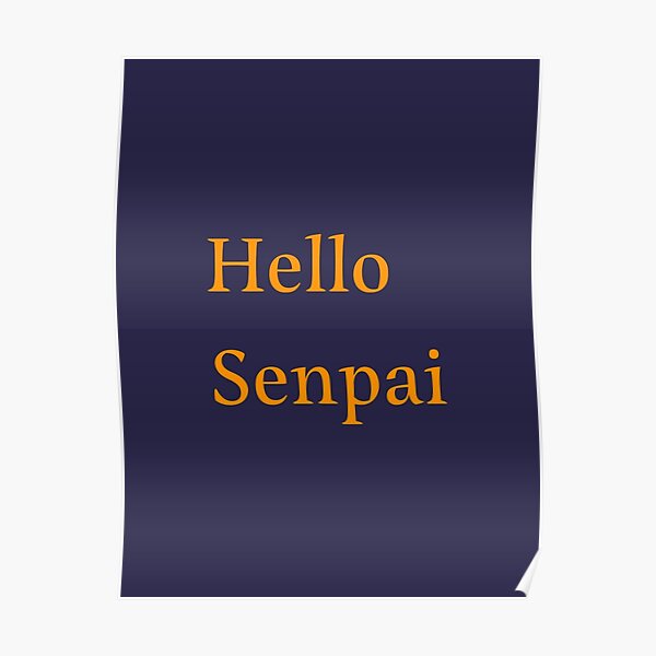 "Hello senpai" Poster for Sale by Abdosshop | Redbubble