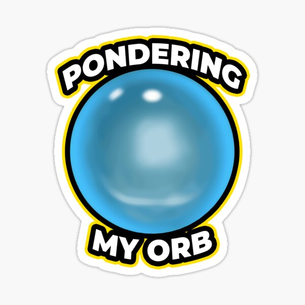 "Pondering My Orb" Sticker by LewisRichie | Redbubble