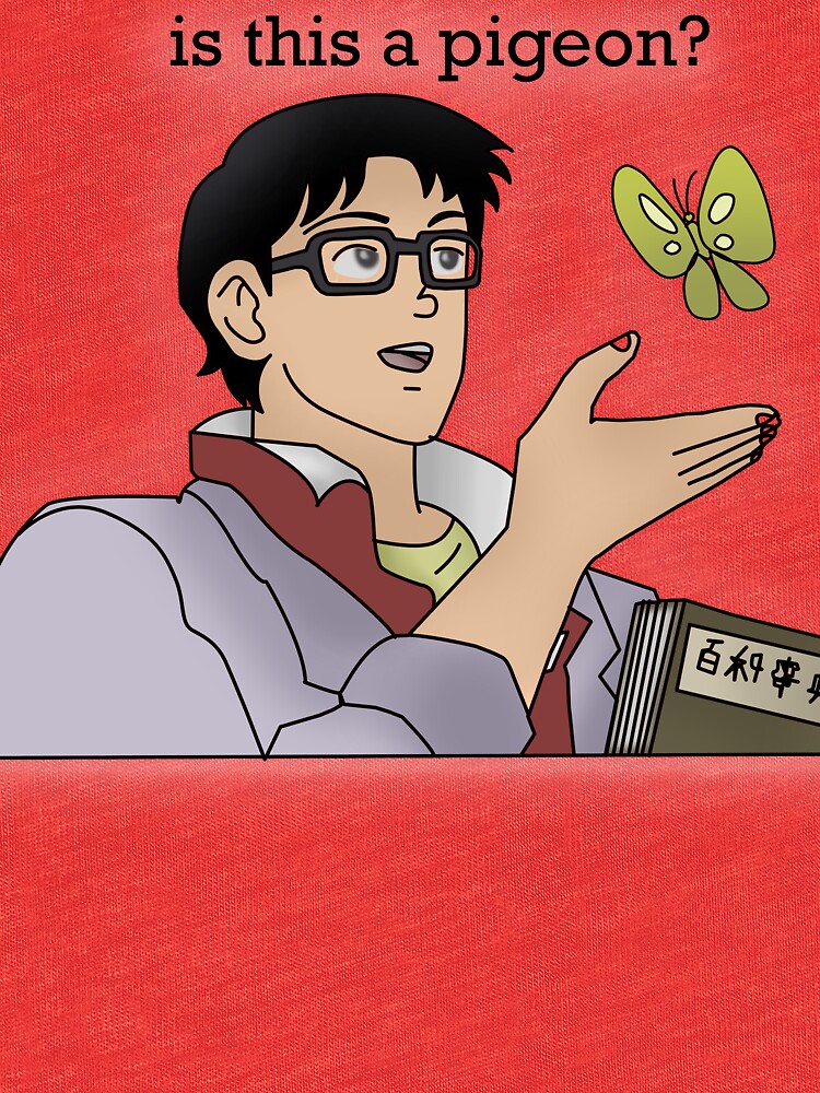 "is this a pigeon meme" T-shirt by killball3000 | Redbubble