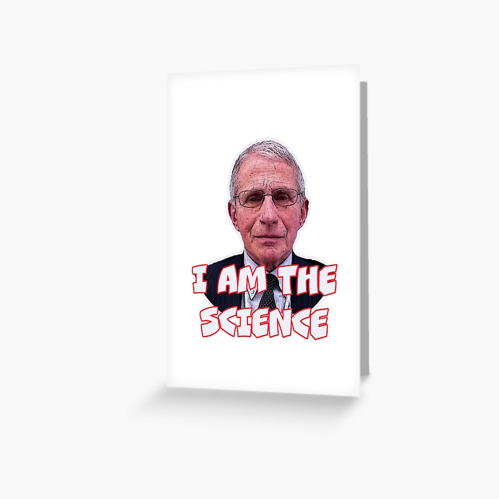 "Fauci Dr Fauci I am the science meme" Greeting Card for Sale by ...