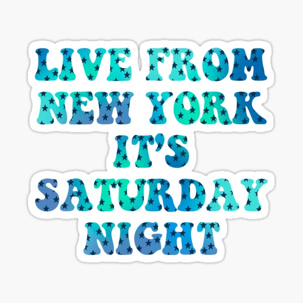 "Live From New York It's Saturday Night! " Sticker for Sale by ...