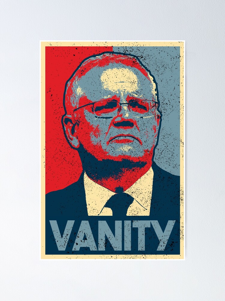 "VANITY Scott Morrison [Worn Design]" Poster by politicalamity | Redbubble