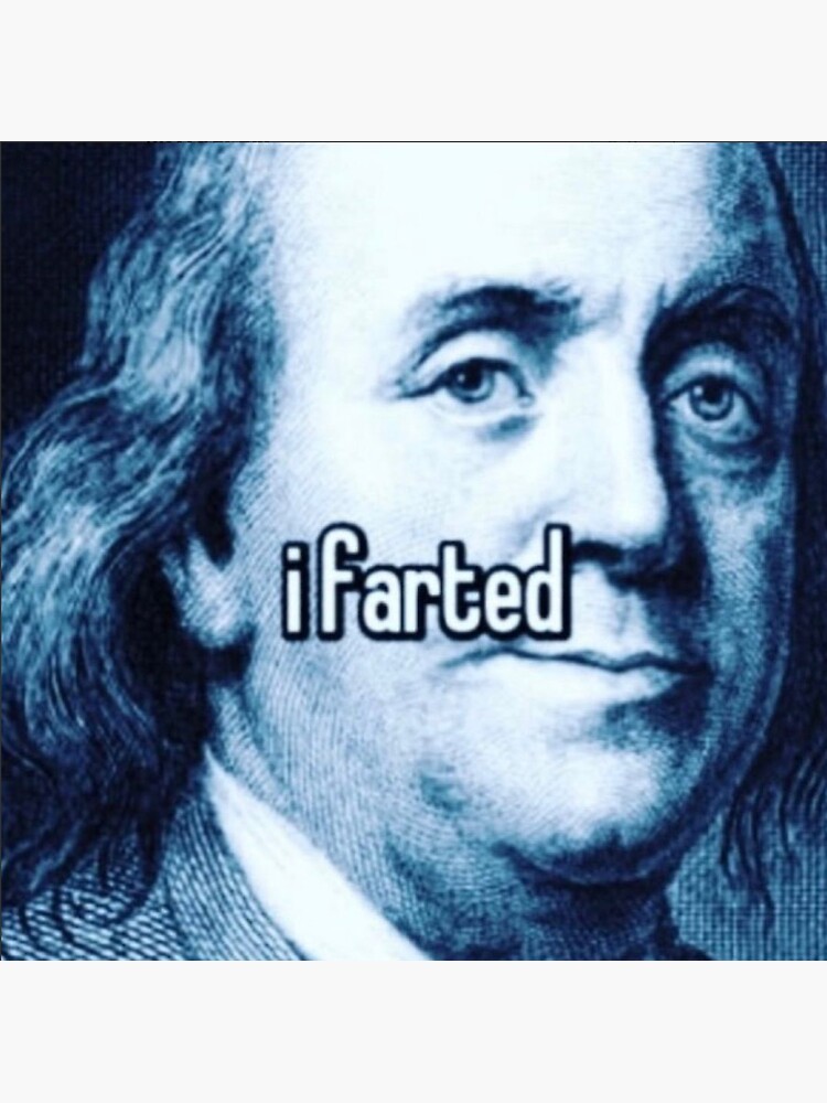 "Ben Franklin Farted" Sticker for Sale by JoeyGsShop | Redbubble