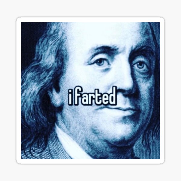 "Ben Franklin Farted" Sticker for Sale by JoeyGsShop | Redbubble