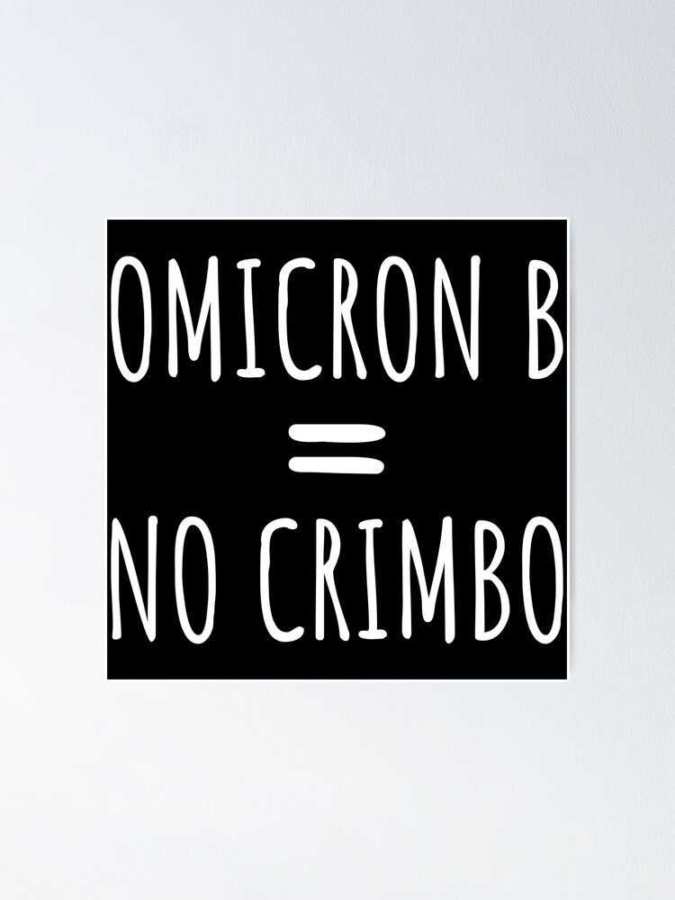 "Omicron B No Crimbo" Poster for Sale by CoolYule | Redbubble