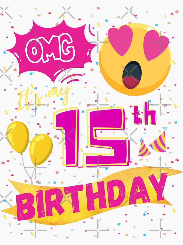 "OMG It's My 15th Birthday Emoji Love Eye" Sticker for Sale by ...