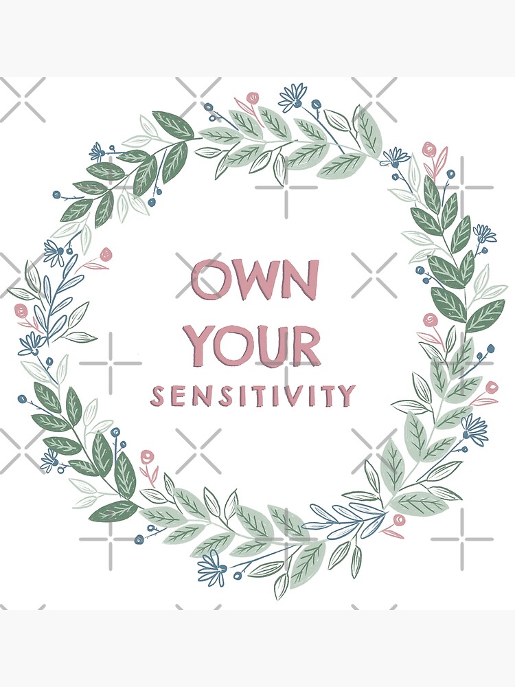 "Own Your Sensitivity - Highly Sensitive Person" Art Print for Sale by ...
