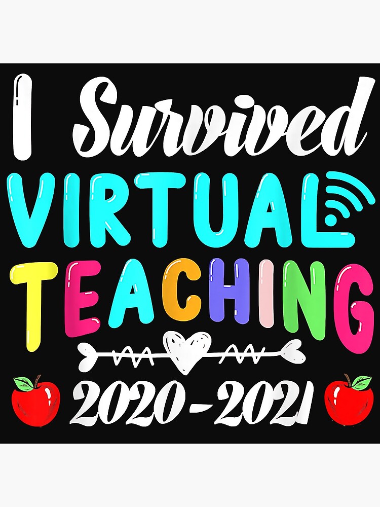 "End Of Year Teacher 2020 2021 I Survived Virtual Teaching" Poster by ...