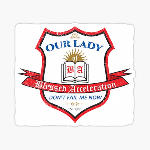 "Our Lady of Blessed Acceleration, distressed " Sticker for Sale by ...