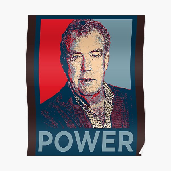 "jeremy clarkson power " Poster for Sale by EndmodeEndwish | Redbubble