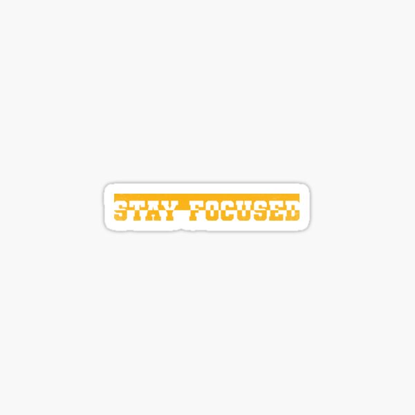 "Stay Focused" Sticker for Sale by amishacreates | Redbubble