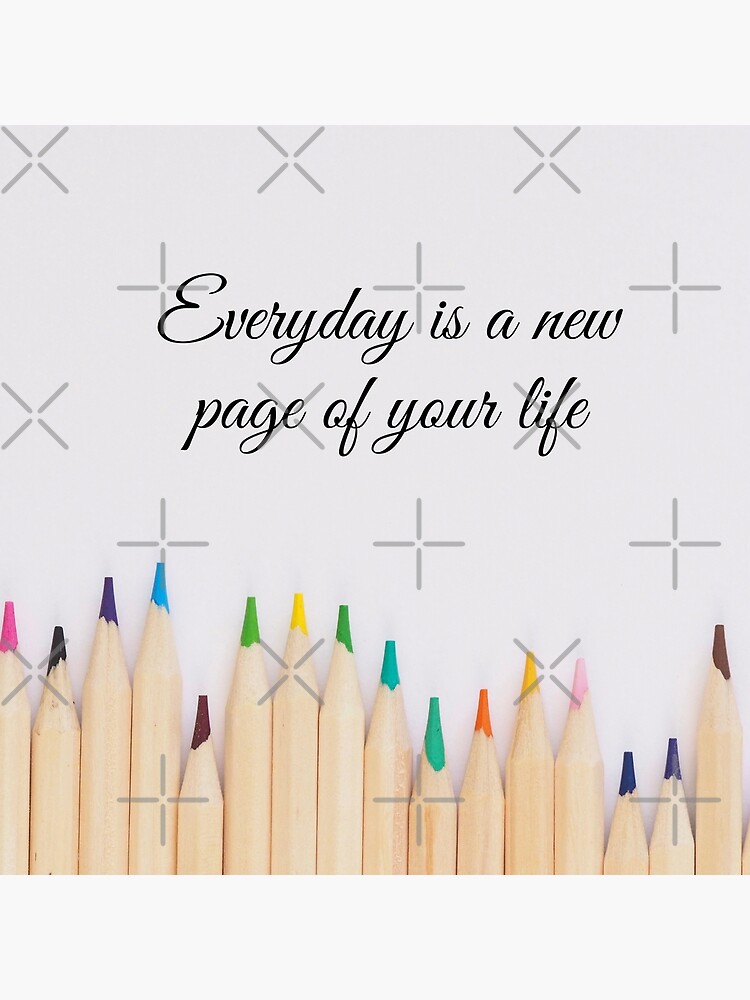 "Everyday is a new page of your life - Inspirational Sayings" Poster ...