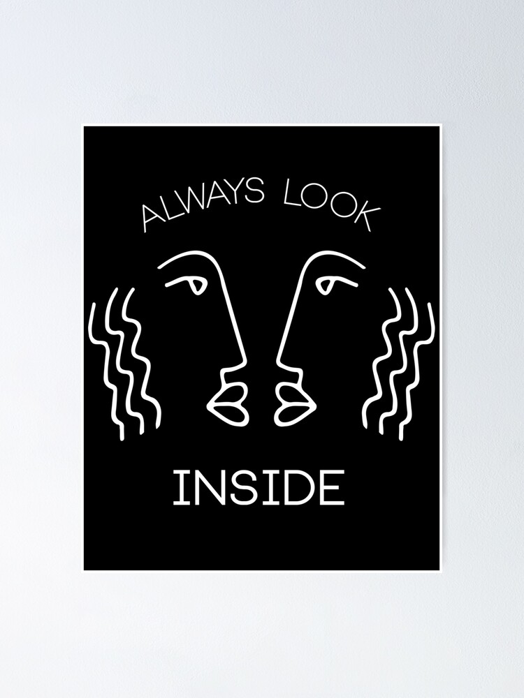 "Always Look Inside on Black" Poster for Sale by NoDoll | Redbubble
