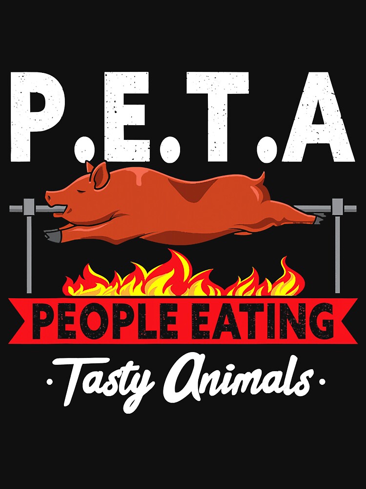 "Peta People Eating Tasty Animals Bbq" T-shirt for Sale by ...