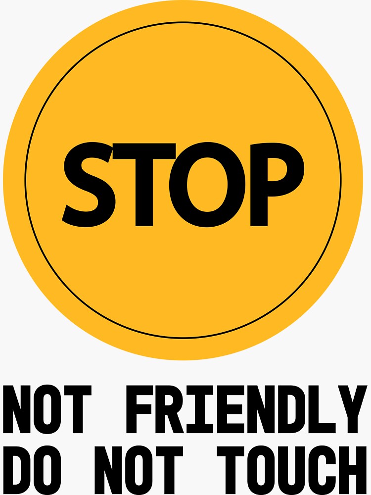 "Not friendly do not touch " Sticker for Sale by MishaLine | Redbubble