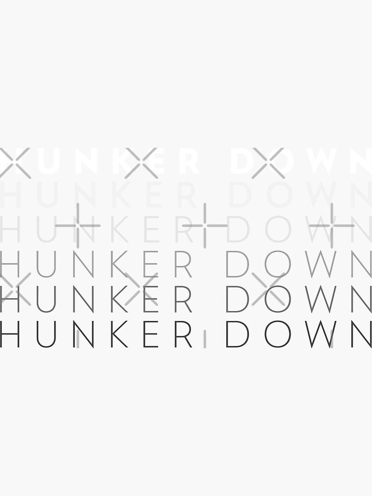 "Hunker Down" Sticker for Sale by AmineMZOURHI | Redbubble
