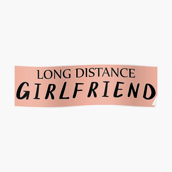 "Long Distance Girlfriend, LDR Love, LDR Girlfriend Gift" Poster for ...