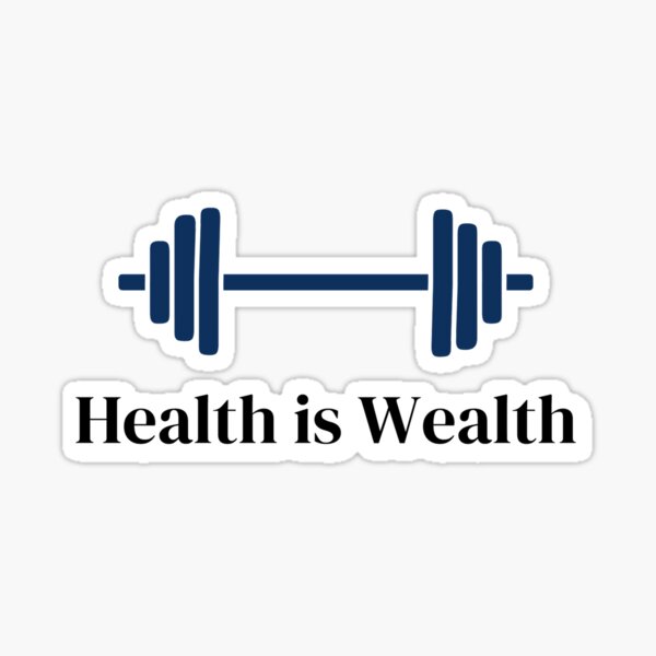 "Health is Wealth" Sticker by JASelibioMerch | Redbubble