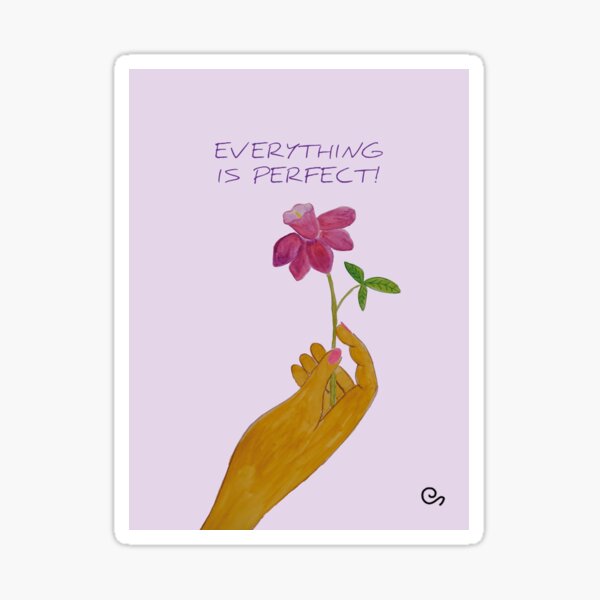 "Everything is perfect" Sticker by casuart | Redbubble