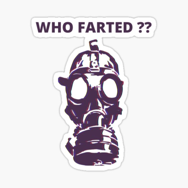 "WHO FARTED?? TOOTING-BREAKING WIND-STINKY SMELLY HUMOR" Sticker for ...