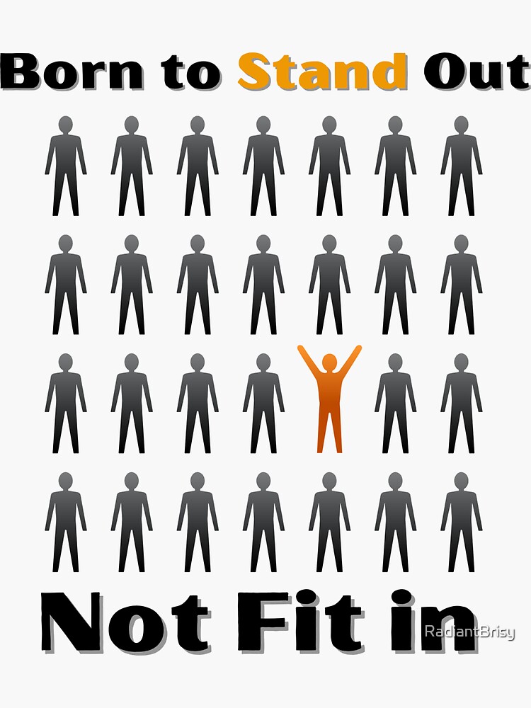 "Born to Stand Out Not Fit In" Sticker for Sale by RadiantBrisy | Redbubble