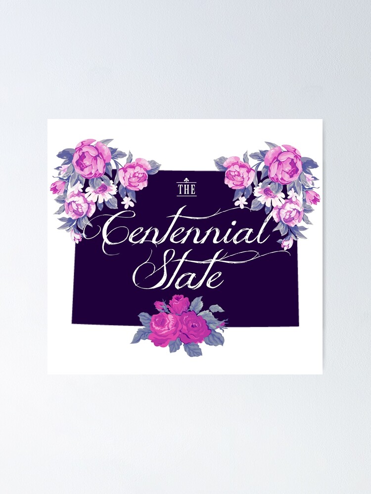 "State Sayings - Colorado is the Centennial State" Poster for Sale by ...