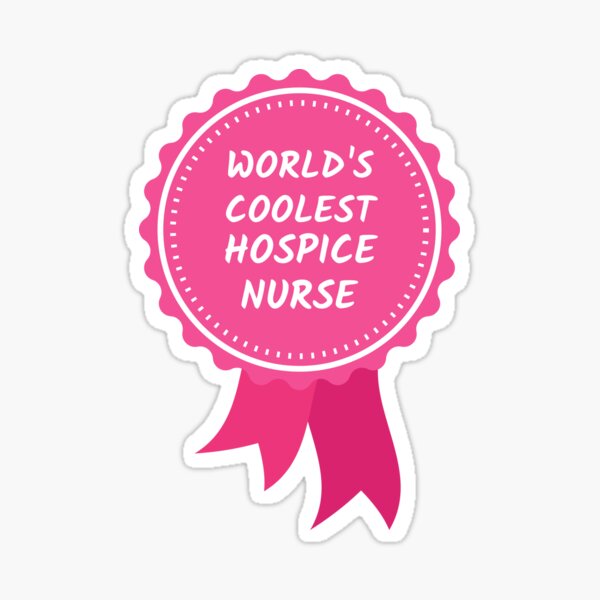 "World's Coolest Hospice Nurse , nursing " Sticker for Sale by Hhppppp ...
