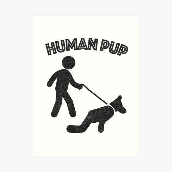 "Human Pup" Art Print for Sale by TheTeemasons | Redbubble
