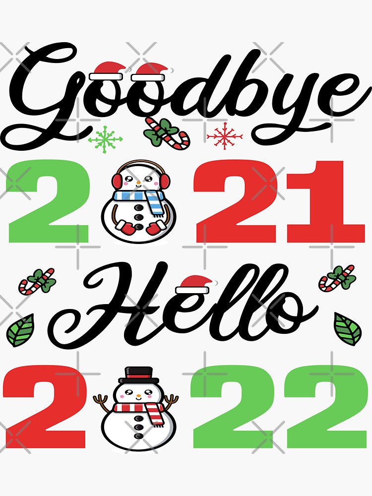 "Goodbye 2021 Hello 2022, Happy New Year 2022, New Years Eve 2022, New ...
