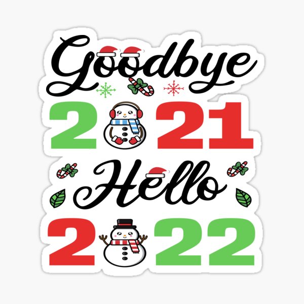 "Goodbye 2021 Hello 2022, Happy New Year 2022, New Years Eve 2022, New ...
