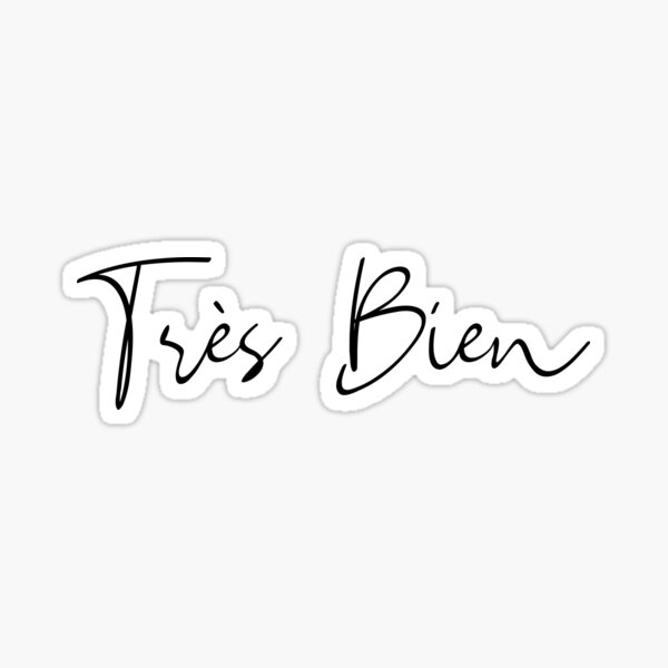 "Très Bien - French saying in Black and White" Sticker for Sale by ...