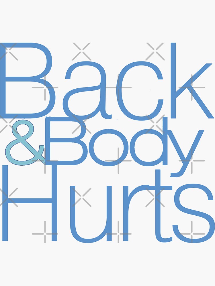 "Back and body hurts" Sticker by JTK667 | Redbubble