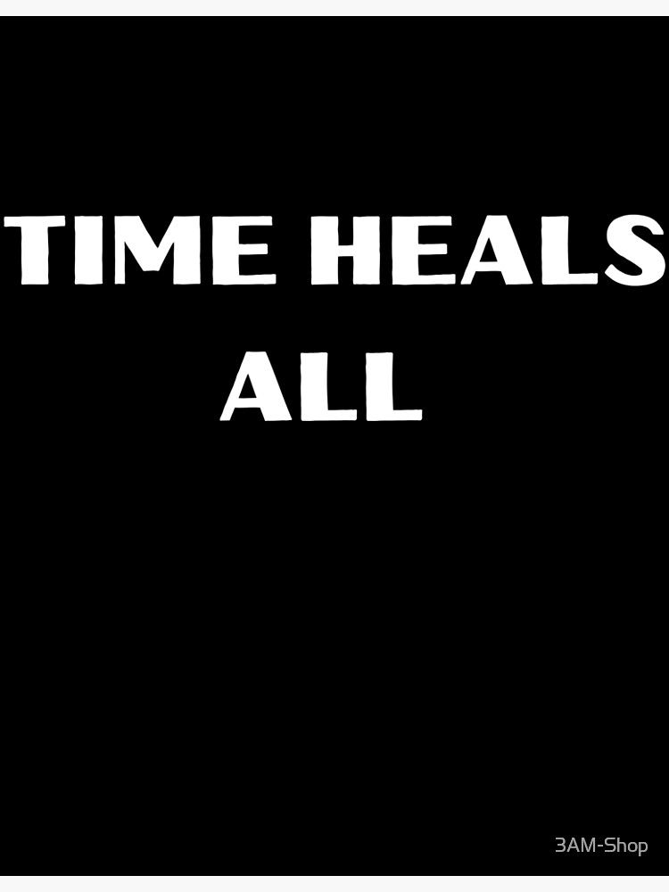 "Time heals all, design for motivation" Poster for Sale by 3AM-Shop ...