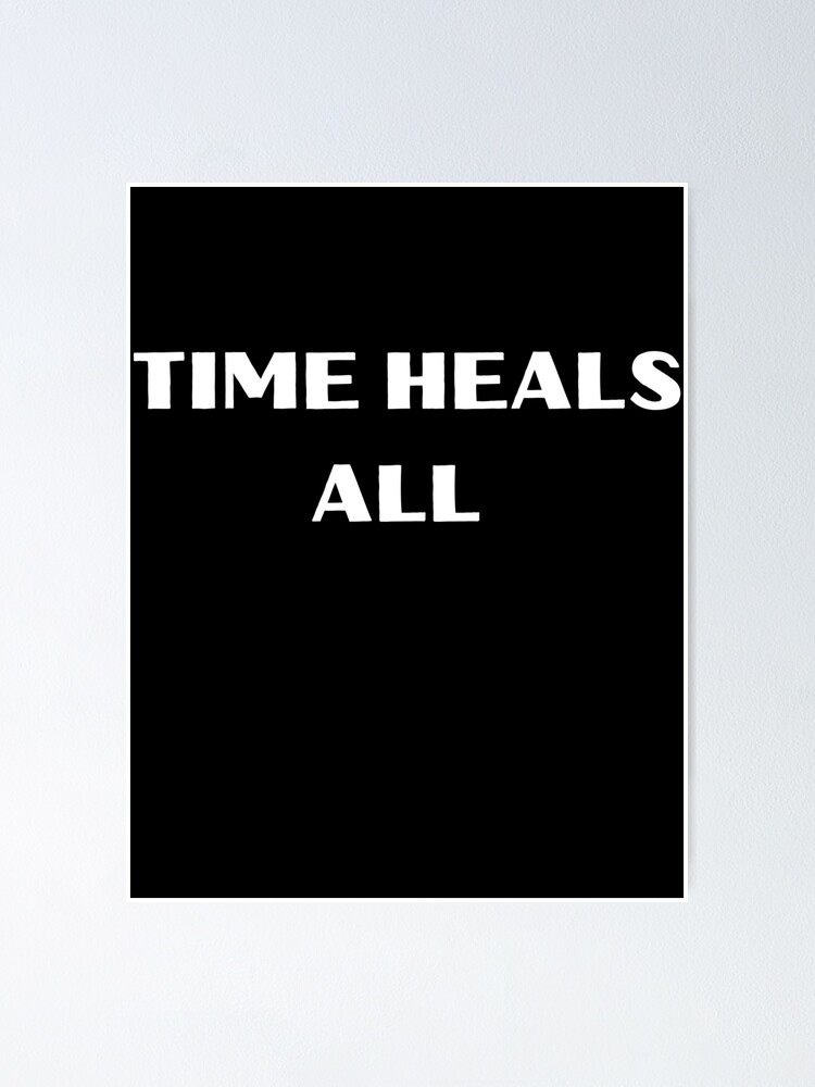 "Time heals all, design for motivation" Poster for Sale by 3AM-Shop ...