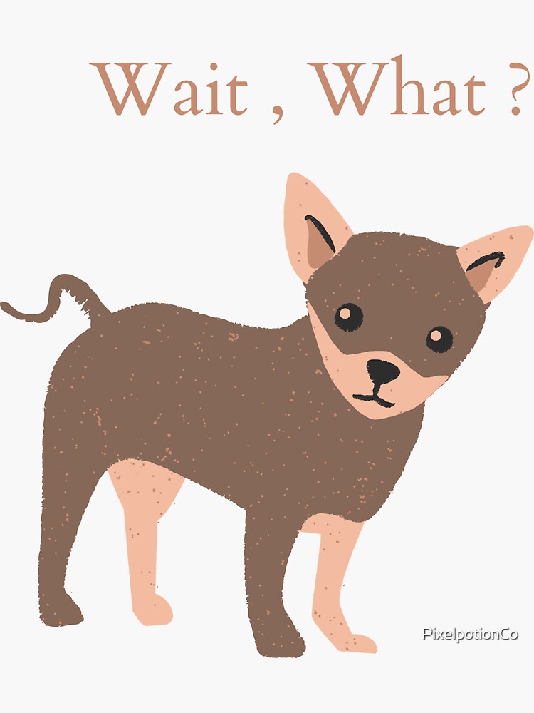 "Wait , What ?" Sticker by Arunmagicworld | Redbubble